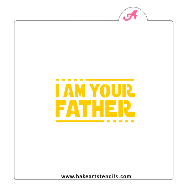 I Am Your Father Stencil - bakeartstencils