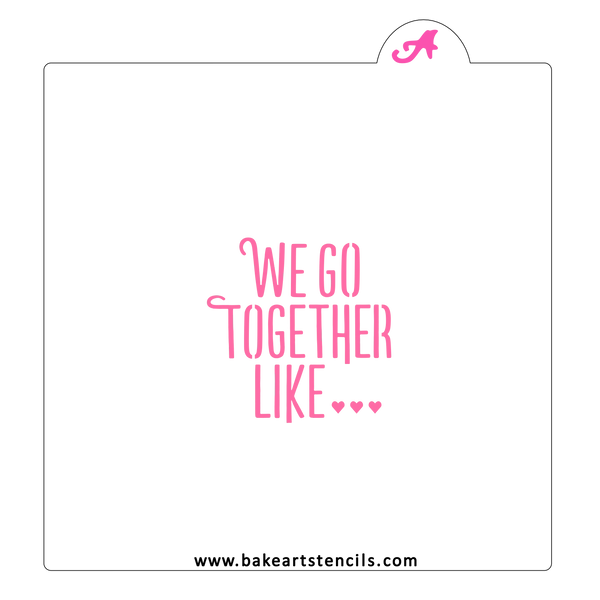 We Go Together Like Cookie Stencil - bakeartstencils